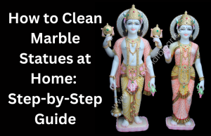 How to Clean Marble Statues at Home: Step-by-Step Guide
